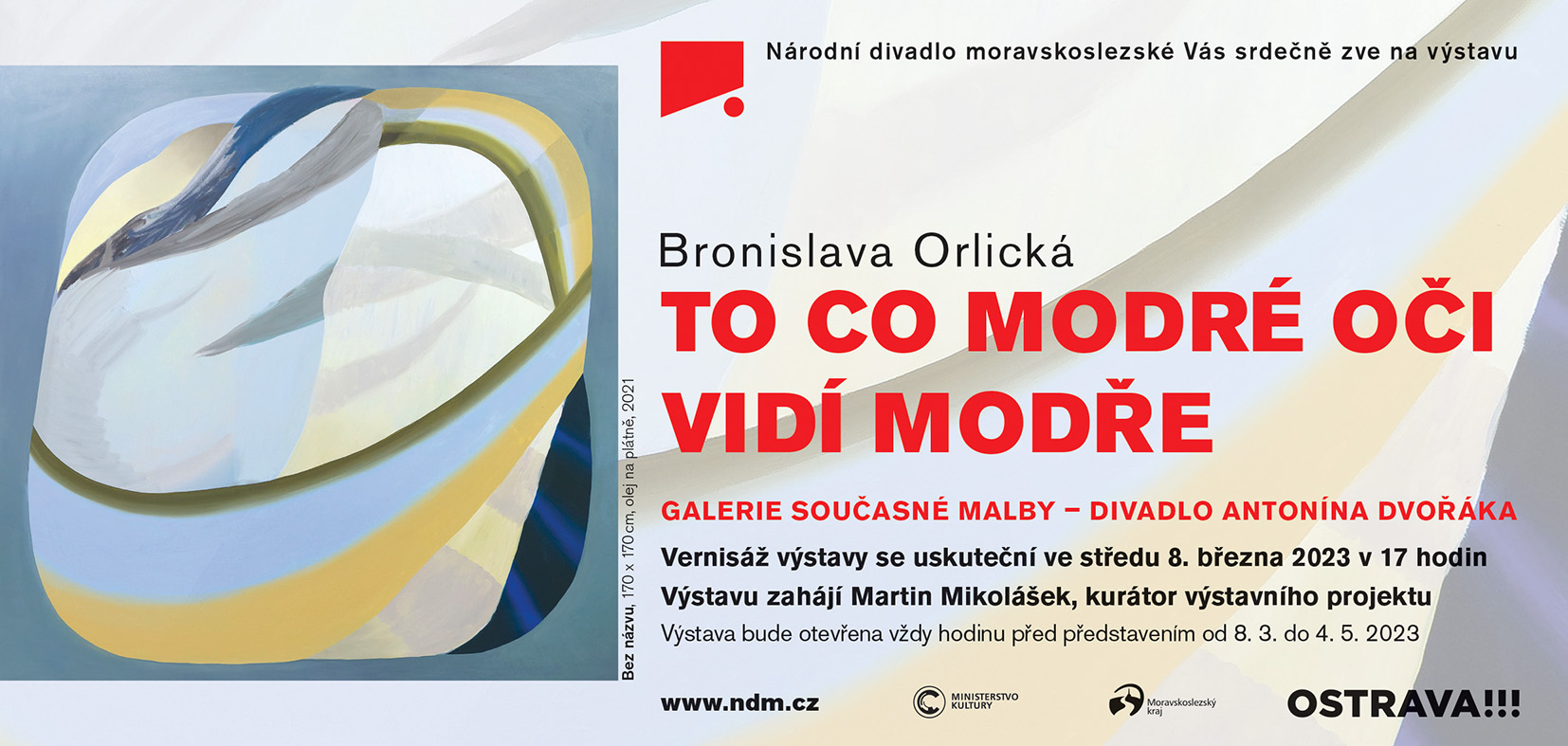 VÝSTAVA – Bronislava Orlická: TO CO MODRÉ OČI VIDÍ MODŘE - Premiéra 8.3 ...